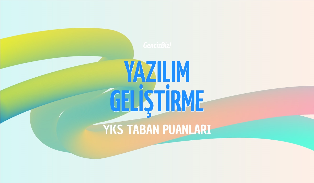 Yazılım Geliştirme Taban Puanları 2024 - GencizBiz Yazılım Geliştirme Taban Puanları 2024 - GencizBiz